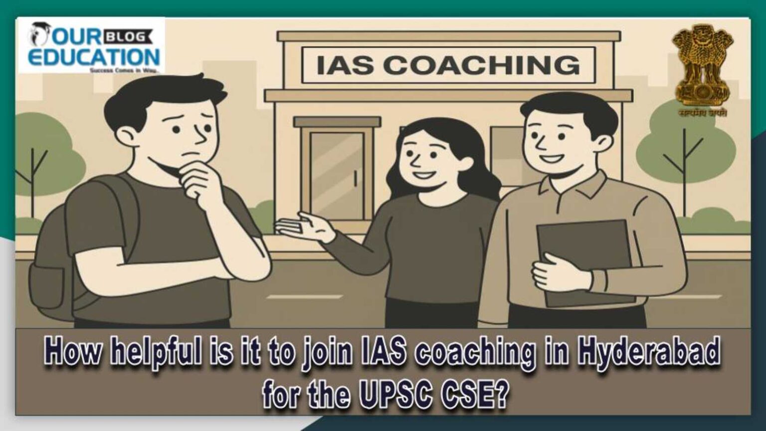 How helpful is it to join IAS coaching in Hyderabad for the UPSC CSE ...