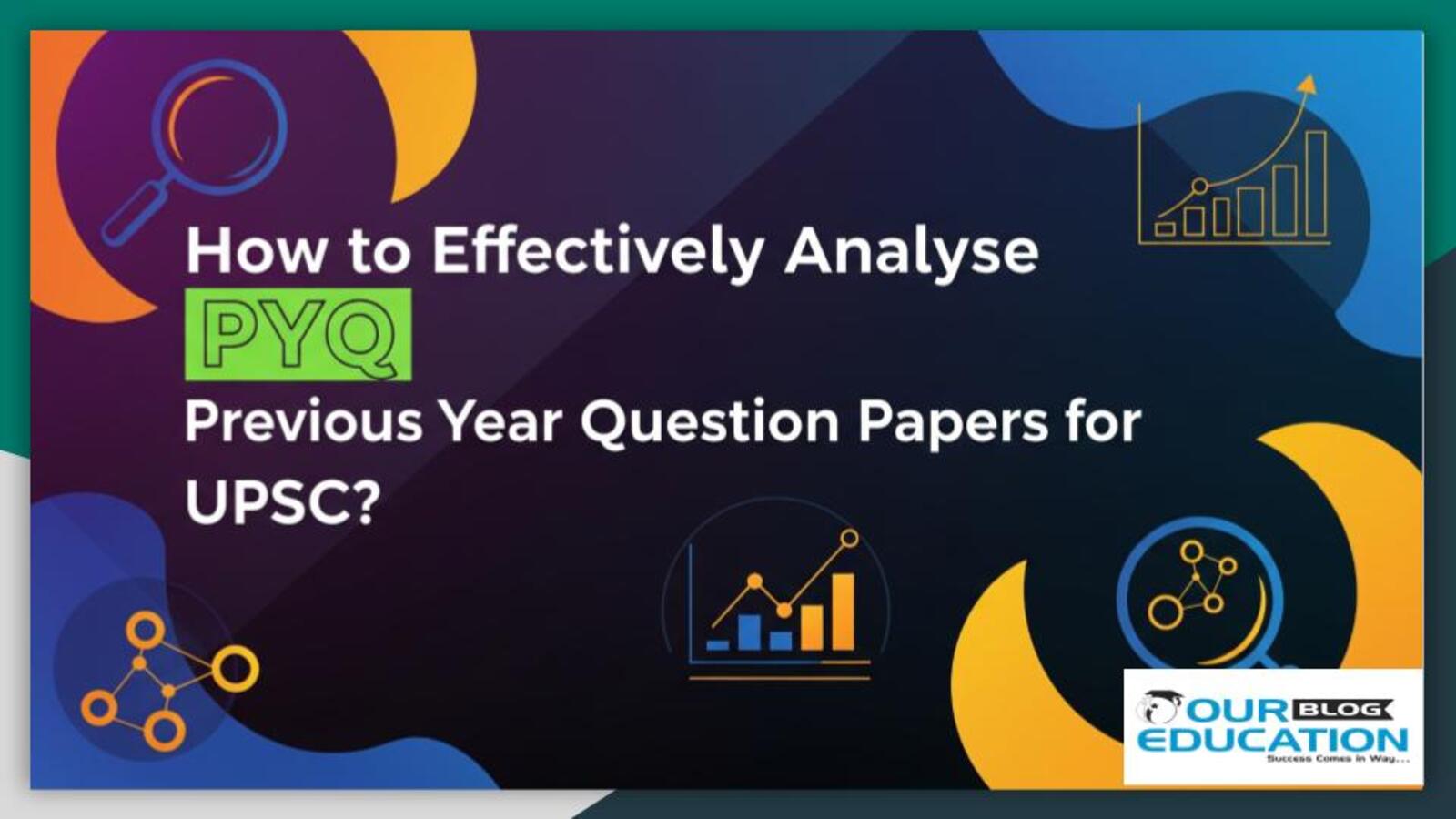 How to Effectively Analyse PYQ Previous Year Question Papers for UPSC ...